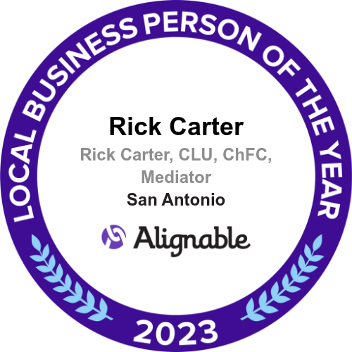Rick Carter, CLU, ChFC, Mediator - San Antonio, TX - Alignable